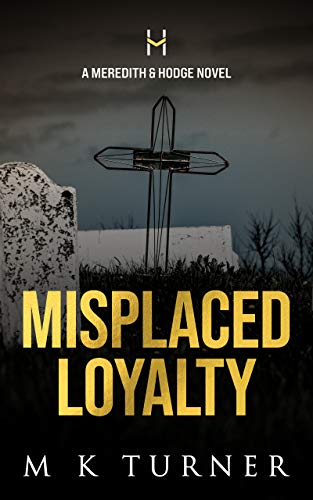 Amazon.com: Misplaced Loyalty (Meredith & Hodge Novels Book 1) eBook ...