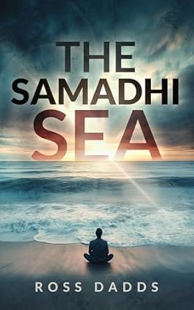 The Samadhi Sea (Tales of Samadhi Book 1) eBook : Dadds, Ross: Amazon ...