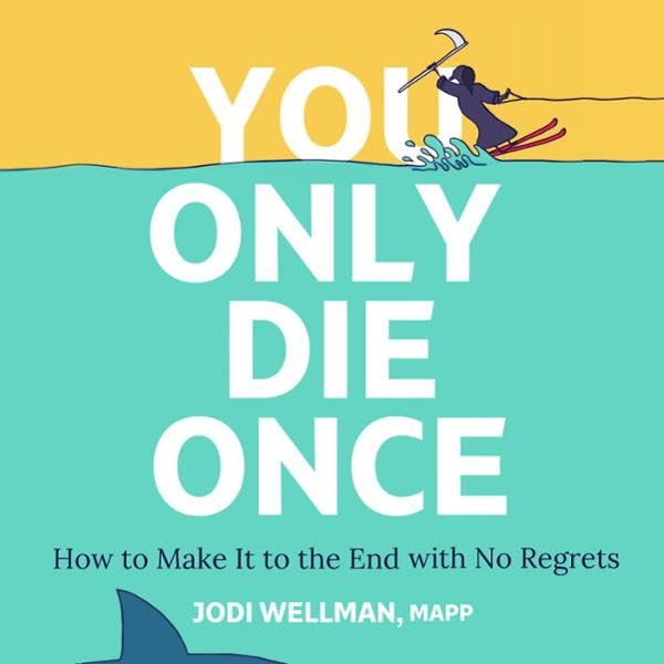 Amazon.com: You Only Die Once: How to Make It to the End with No ...