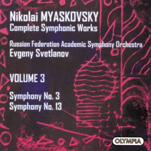 Myaskovsky: Complete Symphonic Works, Volume 3: Symphonies Nos. 3 & 13 ...