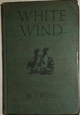 White wind;: An account of the Oates land party of the Biggers ...