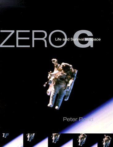 Zero G: Life and Survival in Space: Bond, Peter: 9780304350759: Amazon ...