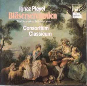 Consortium Classicum, Ignaz Pleyel - Wind Serenades/Blaserserenaden ...