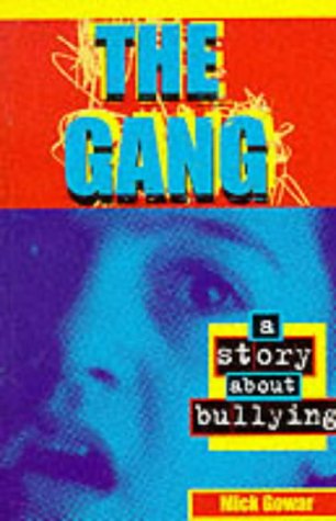 The Gang: A Story About Bullying (Horizon): Mick Gowar: 9780749632830 ...