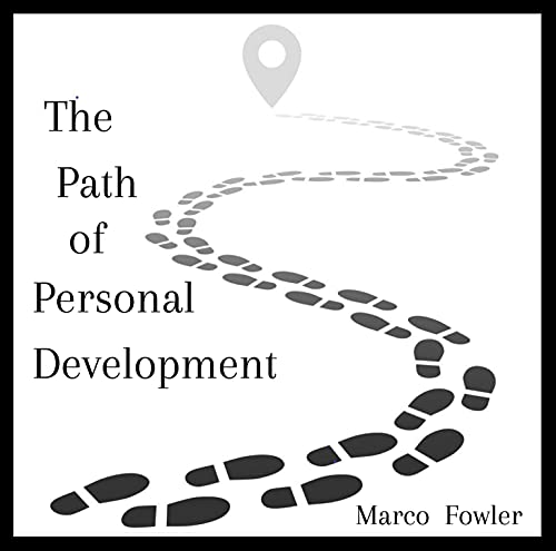 The Path of Personal Development: A Simple Guide to Living your Best ...