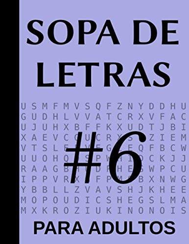 Sopa De Letras Para Adultos 6: 100 Juegos, Letra Grande (100 Sopa De ...