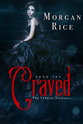 Craved (Book #10 in the Vampire Journals) eBook : Rice, Morgan: Amazon ...