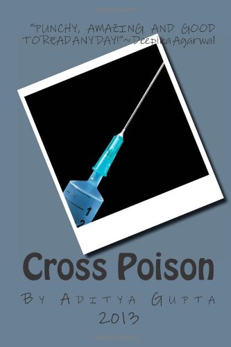 Cross Poison: 2013: Gupta, Aditya: 9781484088289: Amazon.com: Books