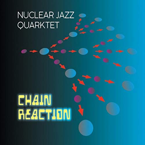 Play Chain Reaction by Nuclear Jazz Quarktet on Amazon Music