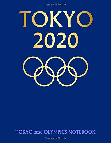 TOKYO 2020 OLYMPICS Notebook: 8.5 x 11 in (21.59 x 27.94 cm) Notebook ...