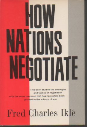 How Nations Negotiate: #Fred Charles Ikle (Author): Amazon.com: Books