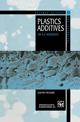 Plastics Additives: An A-Z reference (Polymer Science and Technology ...