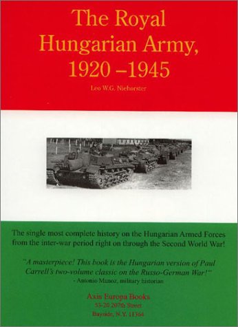 THE ROYAL HUNGARIAN ARMY 1920-1945 - VOL 2 - HUNGARIAN MOBILE FORCES ...