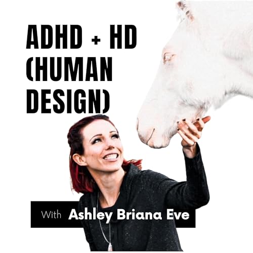 Amazon.com: ADHD + HD Podcast I Human Design for ADHD’ers : Ashley ...
