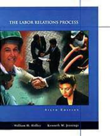 The Labor Relations Process (Dryden Press Series in Management): William H. Holley ...