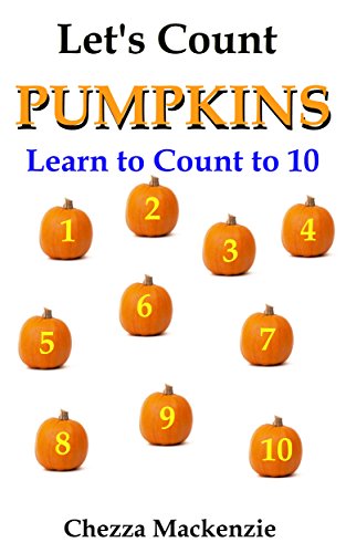 Let's Count Pumpkins: Learn To Count to 10 With A Pumpkin Theme (Also ...