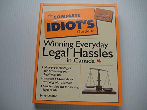 Complete Idiot's Guide to Winning Everyday Legal Hassles in Canada, The ...