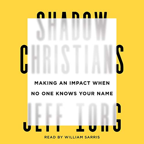 Amazon.com: Shadow Christians: Making an Impact When No One Knows Your ...