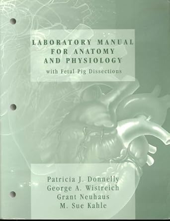 Laboratory Manual for Anatomy and Physiology: With Fetal Pig ...