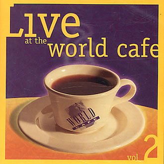 Live At the World Cafe - Volume 2 - Amazon.com Music