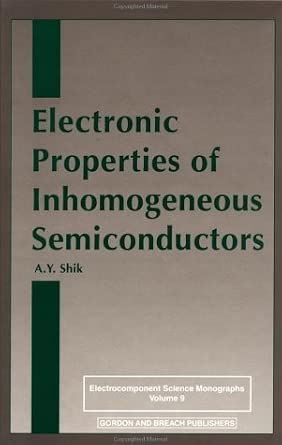 Electronic Properties of Inhomogeneous Semiconductors (Electrocomponent ...