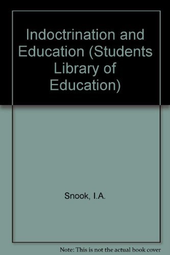 Indoctrination and Education (Students Library of Education): Ivan A ...