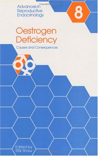 Buy Oestrogen Deficiency: Causes and Consequences (Advances in ...