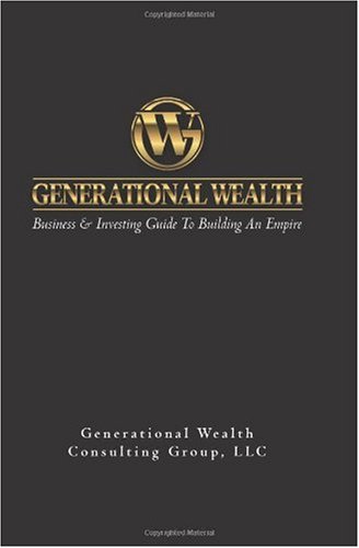 Generational Wealth: Business & Investing Guide to Building an Empire ...