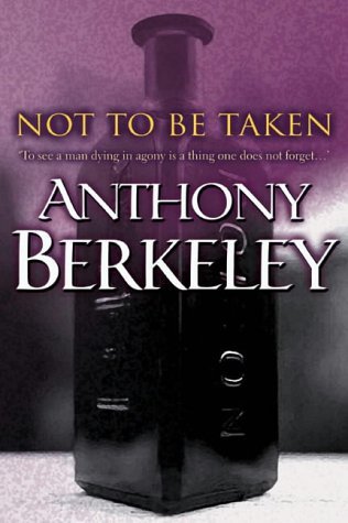 Not to Be Taken: Berkeley, Anthony: 9780755102112: Amazon.com: Books