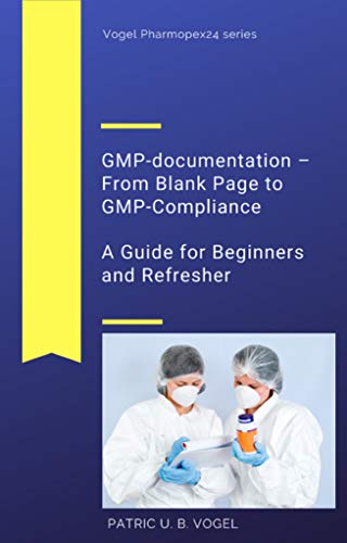 GMP-Documentation – From Blank Page to GMP-Compliance: A Guide for ...