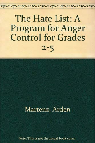 The Hate List: A Program for Anger Control for Grades 2-5: Arden ...