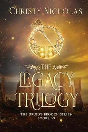The Legacy Trilogy: A Dark Irish Historical Fantasy Collection (The Druid's Brooch): Nicholas ...