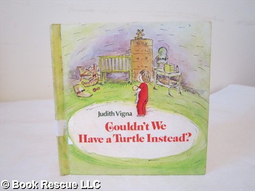 Couldn't We Have a Turtle Instead?: Judith Vigna: Amazon.com: Books