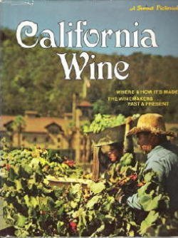 California Wine a Sunset Pictorial: Thompson, Bob; Ted Streshinsky; Joe ...