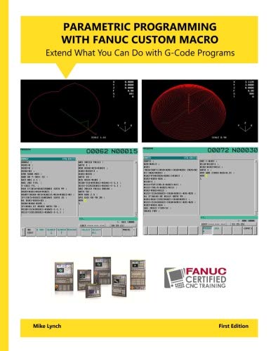 Parametric Programming with FANUC Custom Macro: Extend what you can do with G-code programming ...