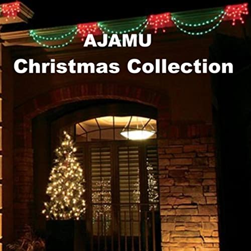 Play Ajamu Christmas Collection by Ajamu on Amazon Music