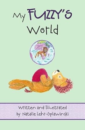 Amazon.com: My Fuzzy's World: 9781439250860: Lehr-Splawinski, Natalie ...