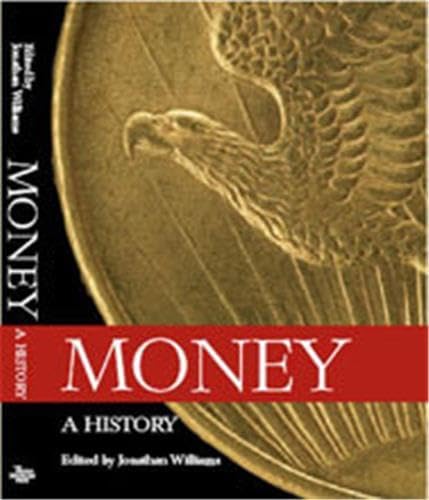 Money: A History: Eagleton, Catherine, Williams, Jonathan ...