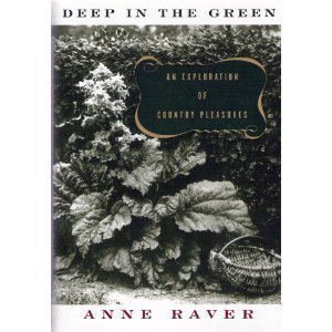 Deep In The Green: An Exploration of Country Pleasures: Raver, Anne ...