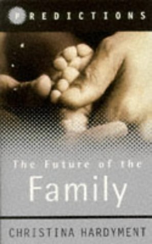 The Future of the Family (Predictions): Hardyment, Christina ...