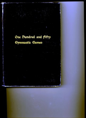 One Hundred and Fifty Gymnastic Games: Ethel Perrin, Elizabeth F ...