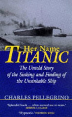 Her Name, "Titanic": The Untold Story of the Sinking and Finding of the ...