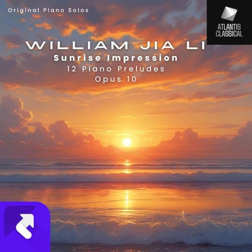 Sunrise Impression-12 Piano Preludes Opus 10 by William Jia Li on ...