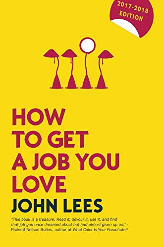 How To Get A Job You Love 2017/18 edition: Amazon.co.uk: Lees ...