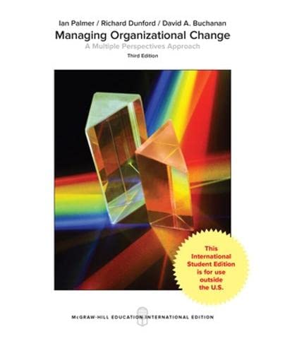 Managing Organizational Change: A Multiple Perspectives Approach ...