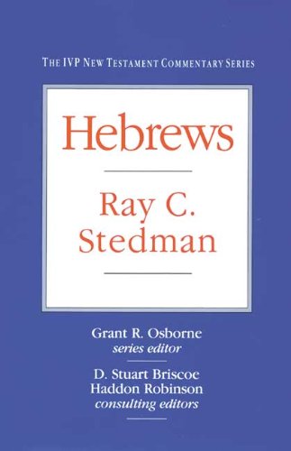 NTC: Hebrews (IVP New Testament Commentaries): Stedman, Ray C ...
