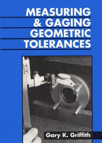 Amazon.com: Measuring And Gauging Geometric Tolerances: 9780133740424 ...