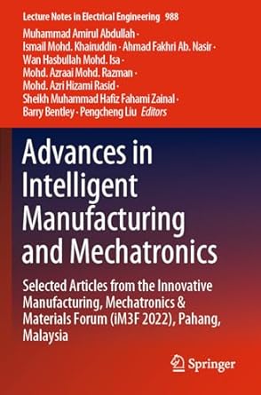 Advances in Intelligent Manufacturing and Mechatronics: Selected Articles from the Innovative ...