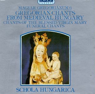 Chant, Gregorian, Hermanus Contractus, Anonymous, Laszlo Dobszay, Janka ...