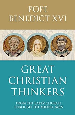 Great Christian Thinkers: From the Early Church through the Middle Ages ...